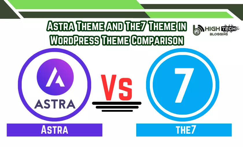 Astra Theme vs The7 Theme Our Best Comparison (2024)