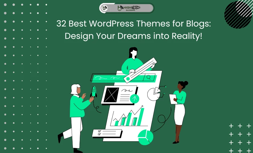 WordPress Themes for Blogs: Design Dreamy Reality! (2025)